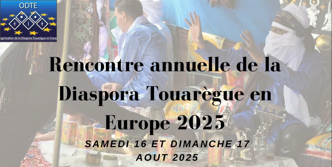 Rencontre annuelle de la Diaspora Touarègue en Europe : Un rendez-vous ...